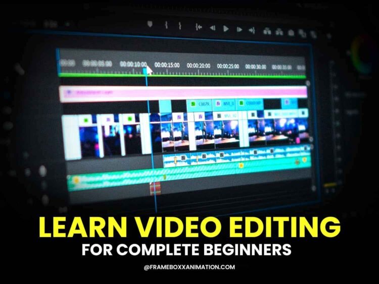 Learn Video Editing for Beginners: A Step-by-Step Guide - Frameboxx ...